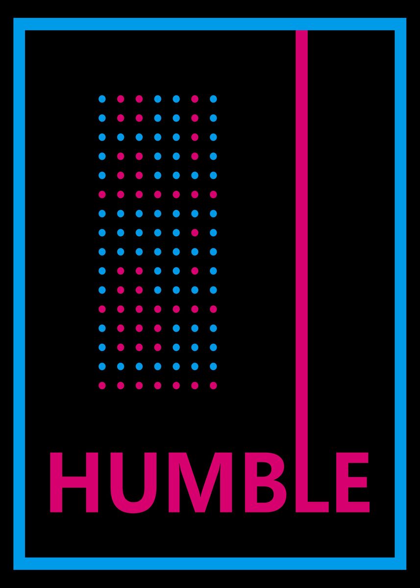 'Humble' Poster by Artistic Paradigms | Displate