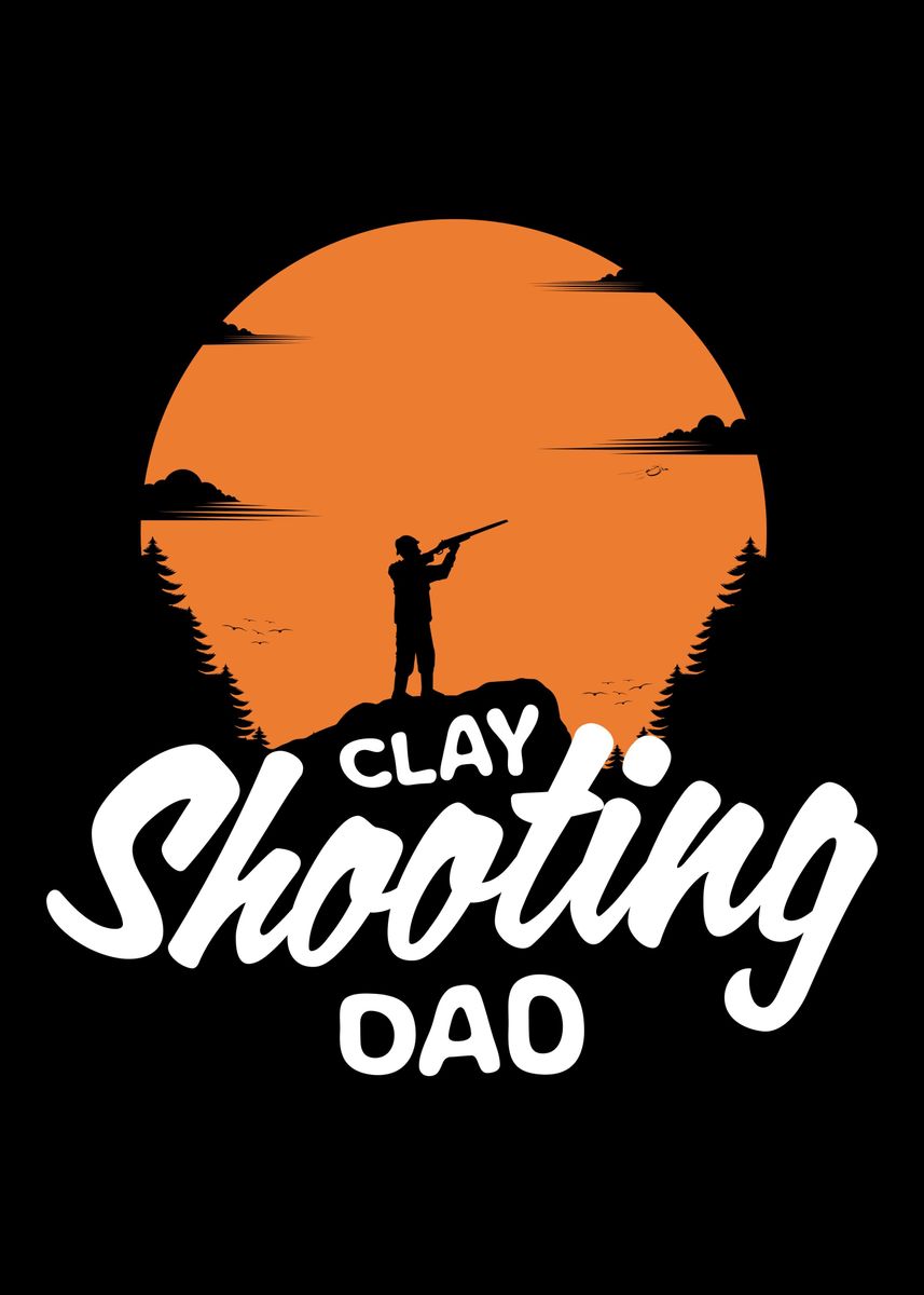 'Clay Shooting Dad Shooting' Poster, picture, metal print, paint by ...
