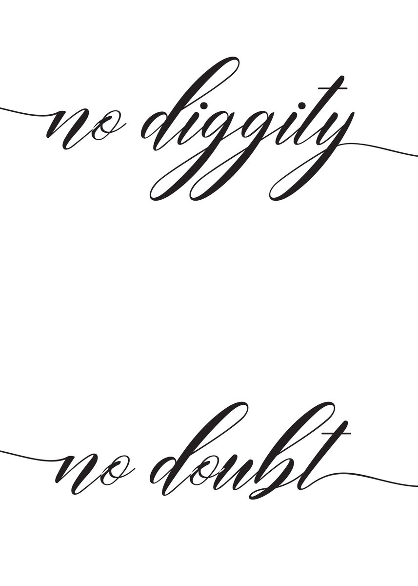 'No Diggity No Doubt' Poster, picture, metal print, paint by Robin ...