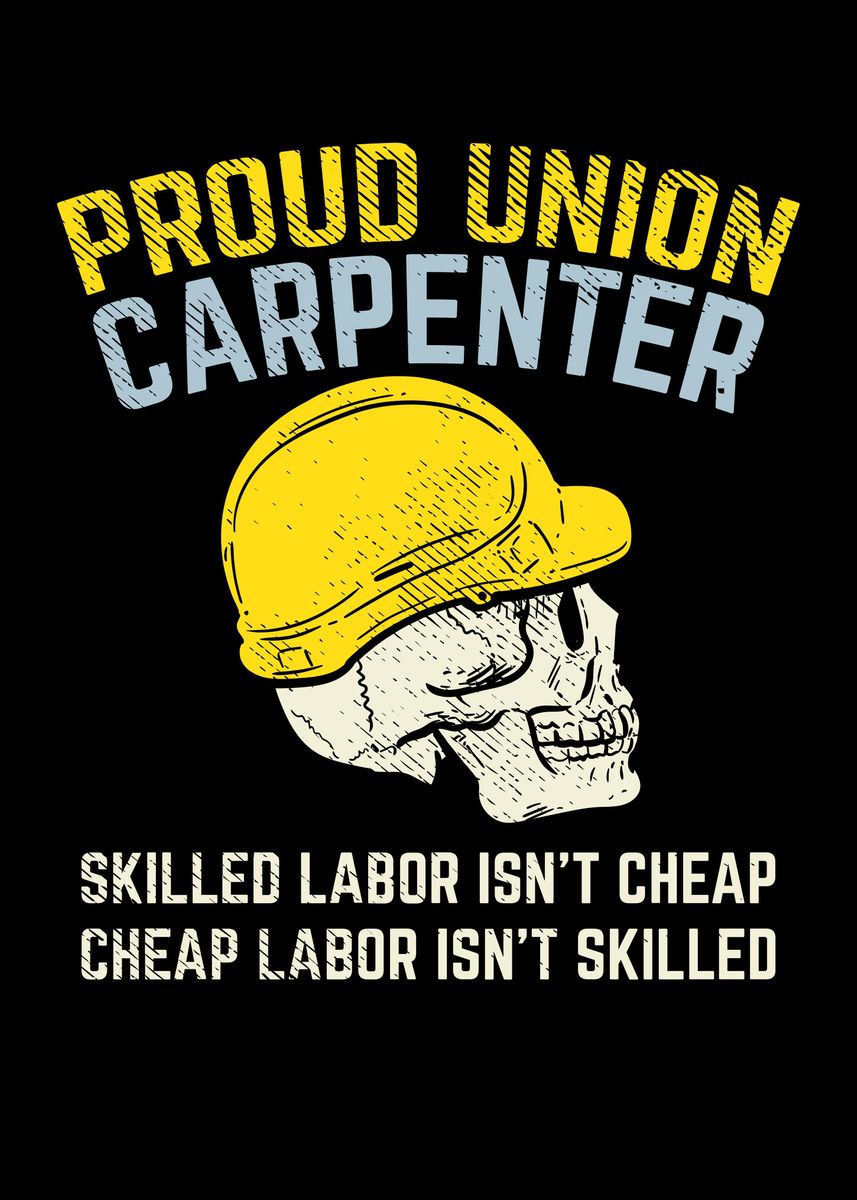 'Proud Union Carpenter' Poster, picture, metal print, paint by Uwe ...