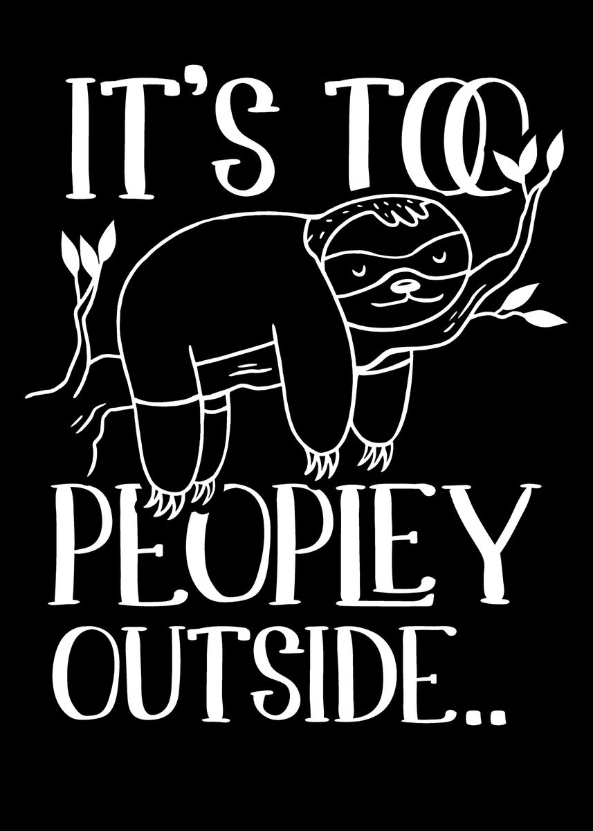 'Its too peopley outside' Poster by dr3designs | Displate