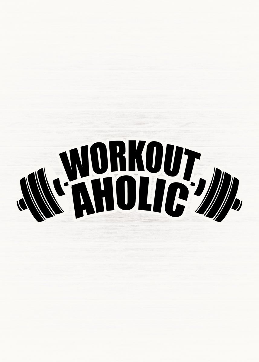 'Workoutaholic' Poster, picture, metal print, paint by CHAN | Displate