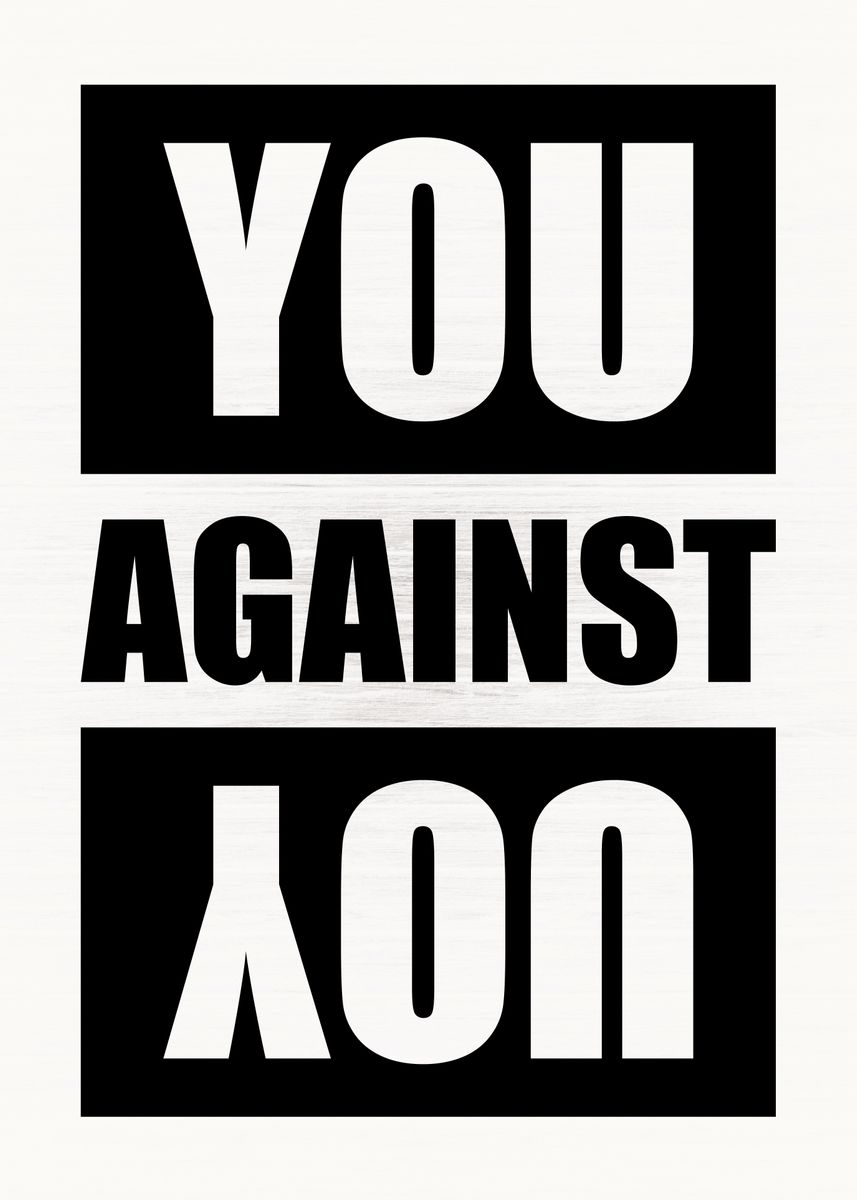 'YOU Against YOU' Poster, picture, metal print, paint by CHAN | Displate