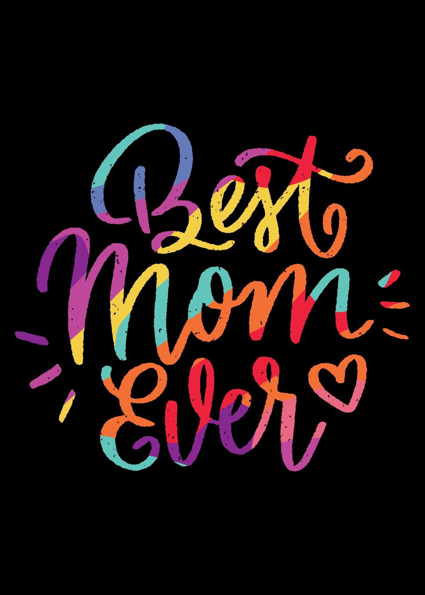 'Best Mom Ever' Poster, picture, metal print, paint by AlmightyFashion ...