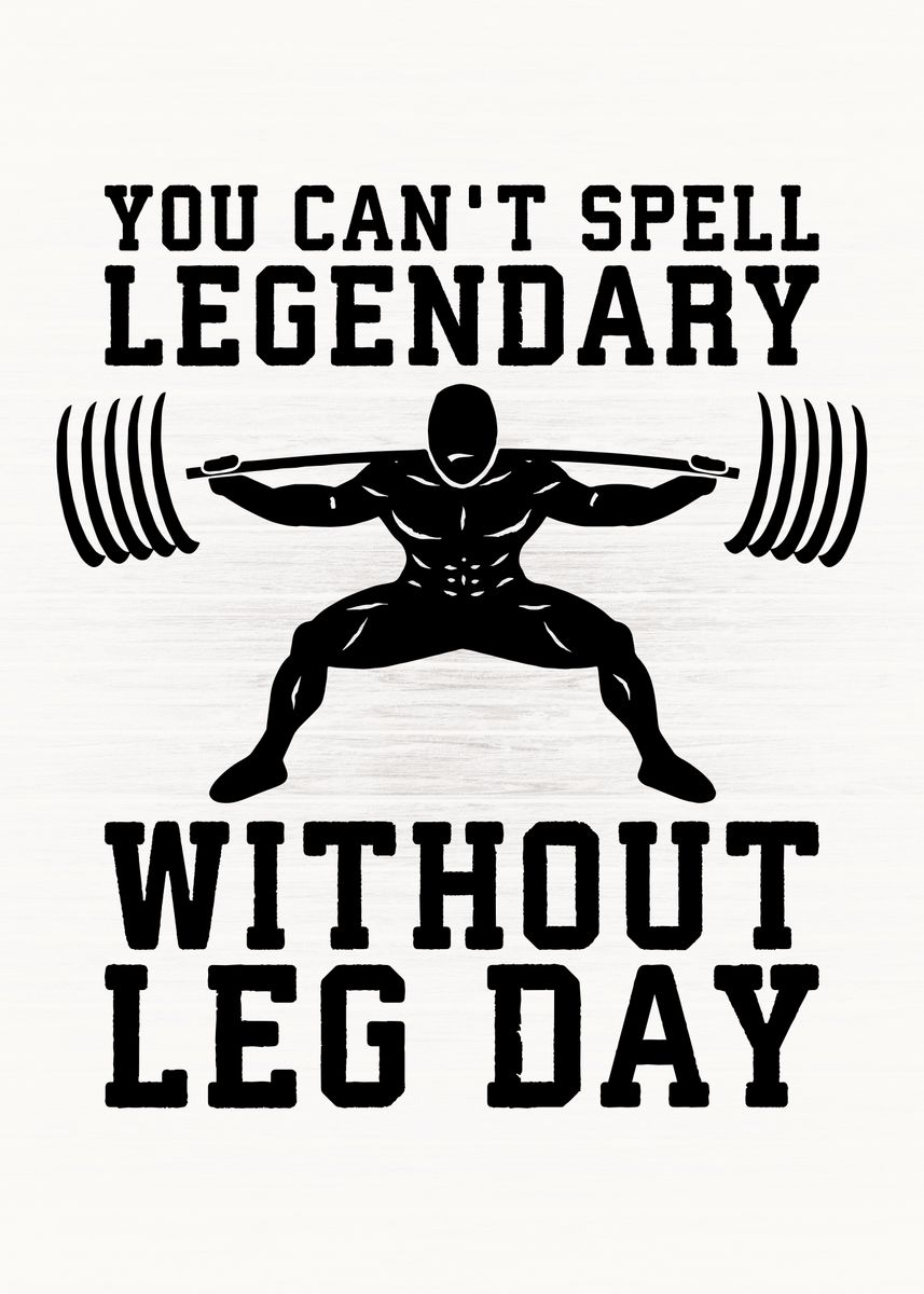 'Legendary Leg Day' Poster, picture, metal print, paint by CHAN | Displate