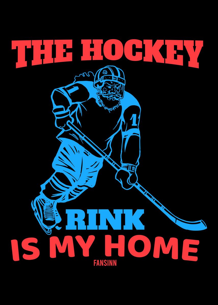 'The Hockey Rink Is My Home' Poster by fansinn | Displate