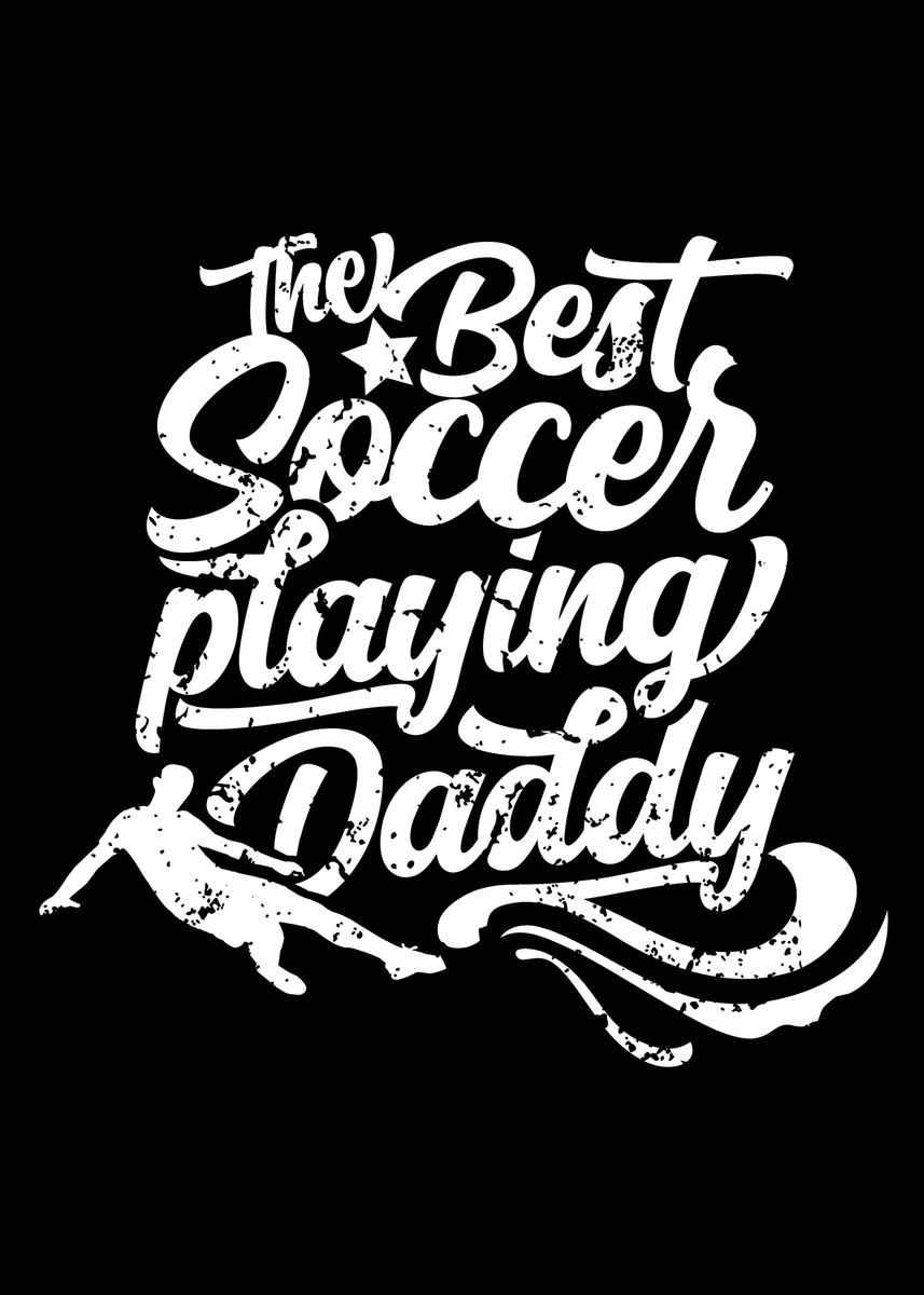 'Soccer Playing Daddy' Poster by dr3designs | Displate