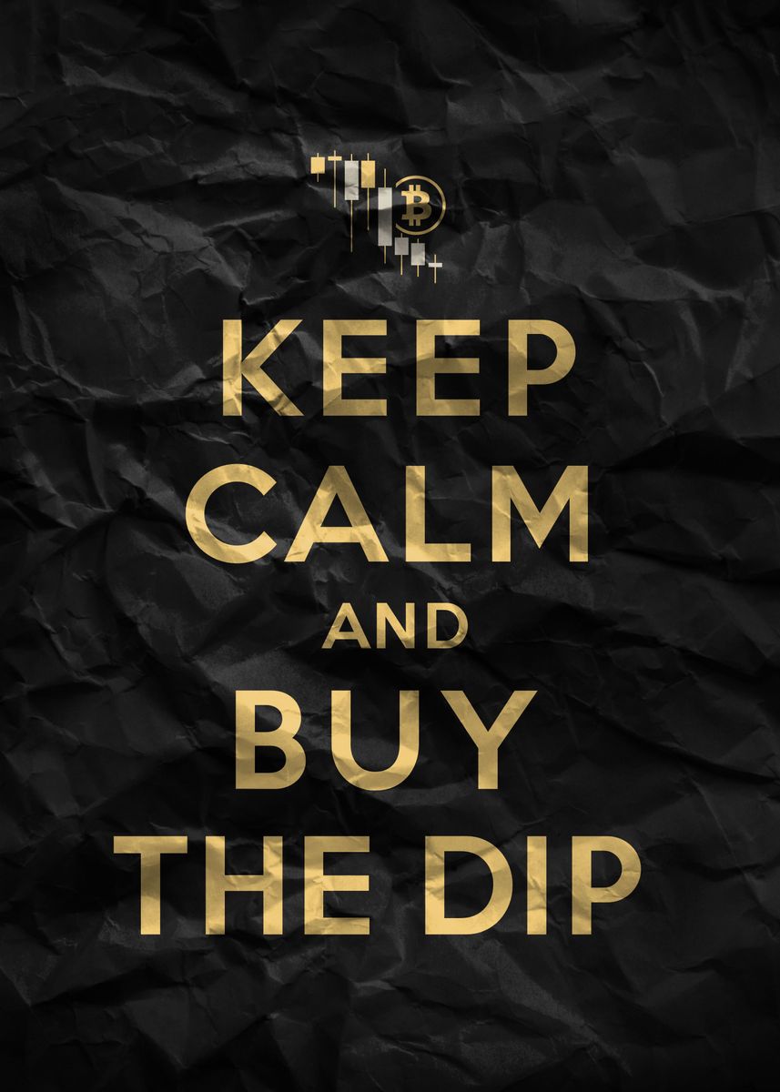 'Keep Calm Buy The Dip' Poster, picture, metal print, paint by Pong ...