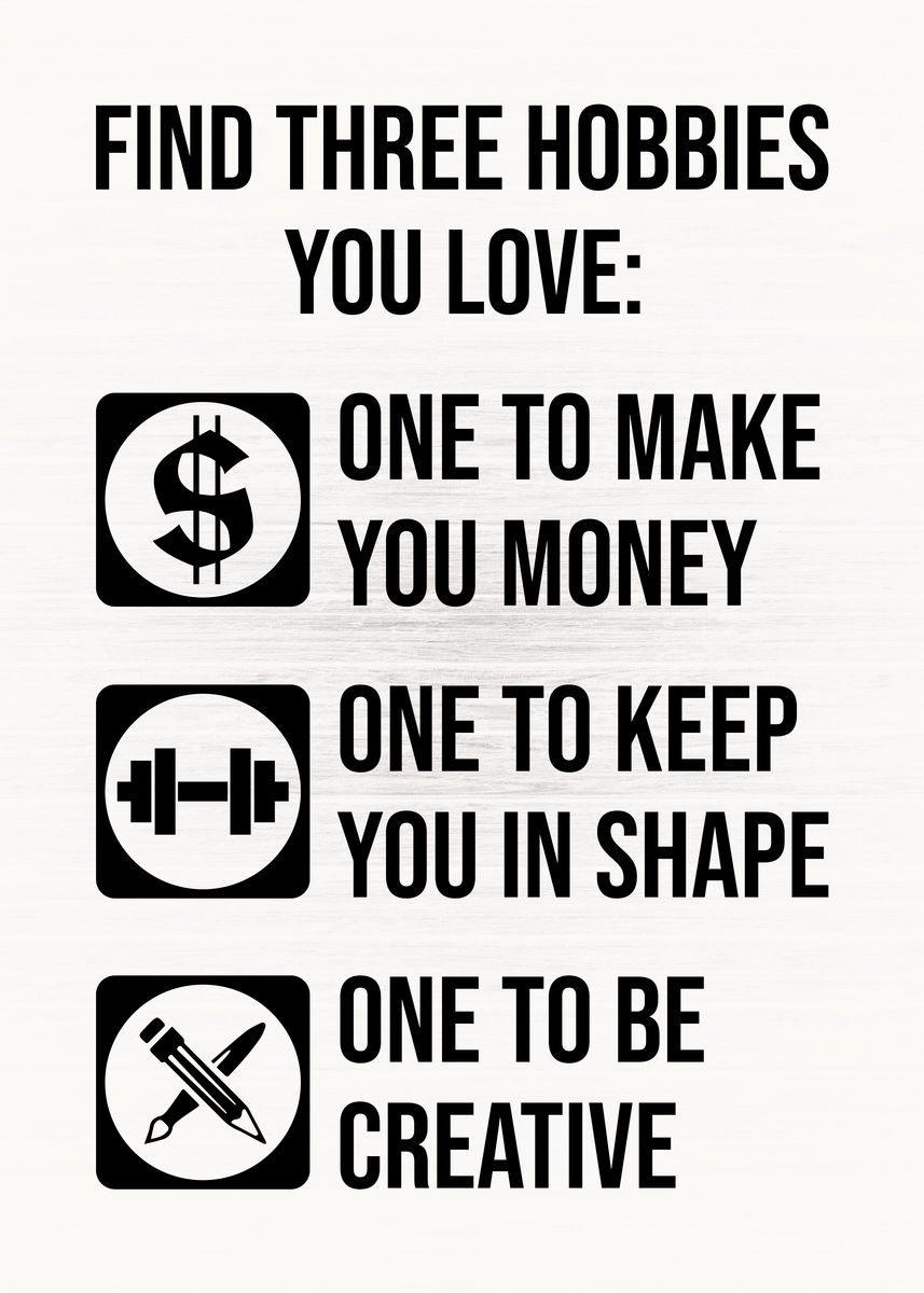 'Find 3 hobbies You Love' Poster by CHAN | Displate