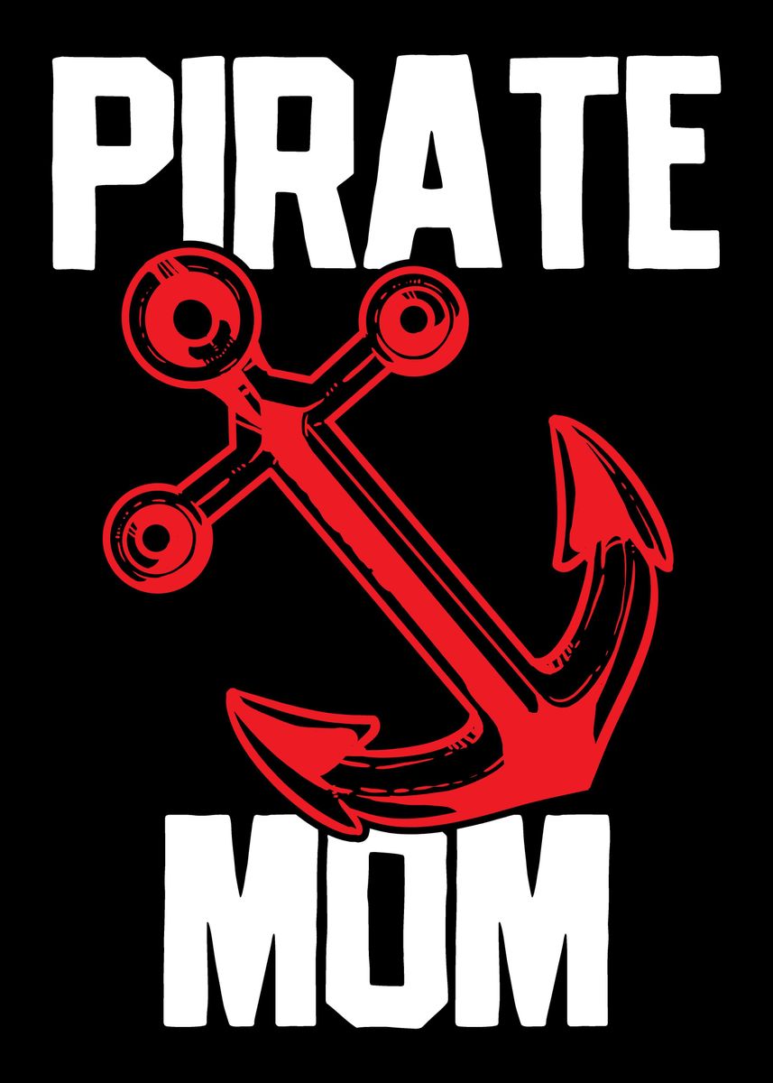 'Pirate Mom Anchor' Poster by BLVCKPLATE | Displate