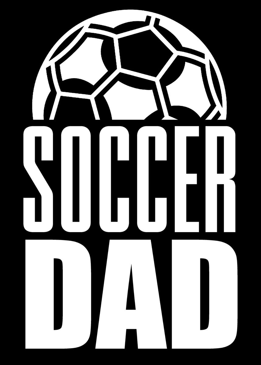 'Soccer Dad' Poster by dr3designs | Displate