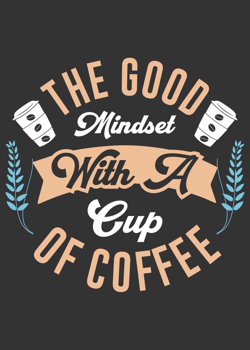 'Coffee Mindset' Poster, picture, metal print, paint by StonerPlates ...