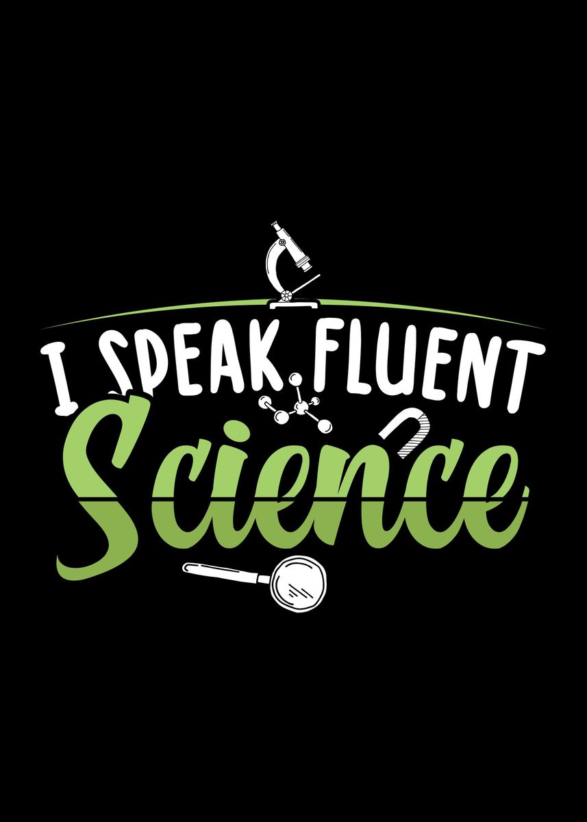 'I speak science gift' Poster, picture, metal print, paint by TW Design ...