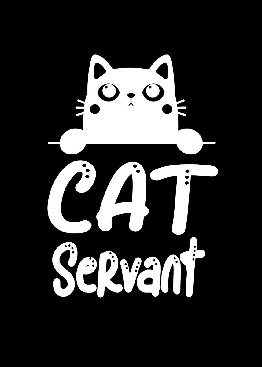'Cat Servant Funny Cats' Poster, picture, metal print, paint by Foxxy ...