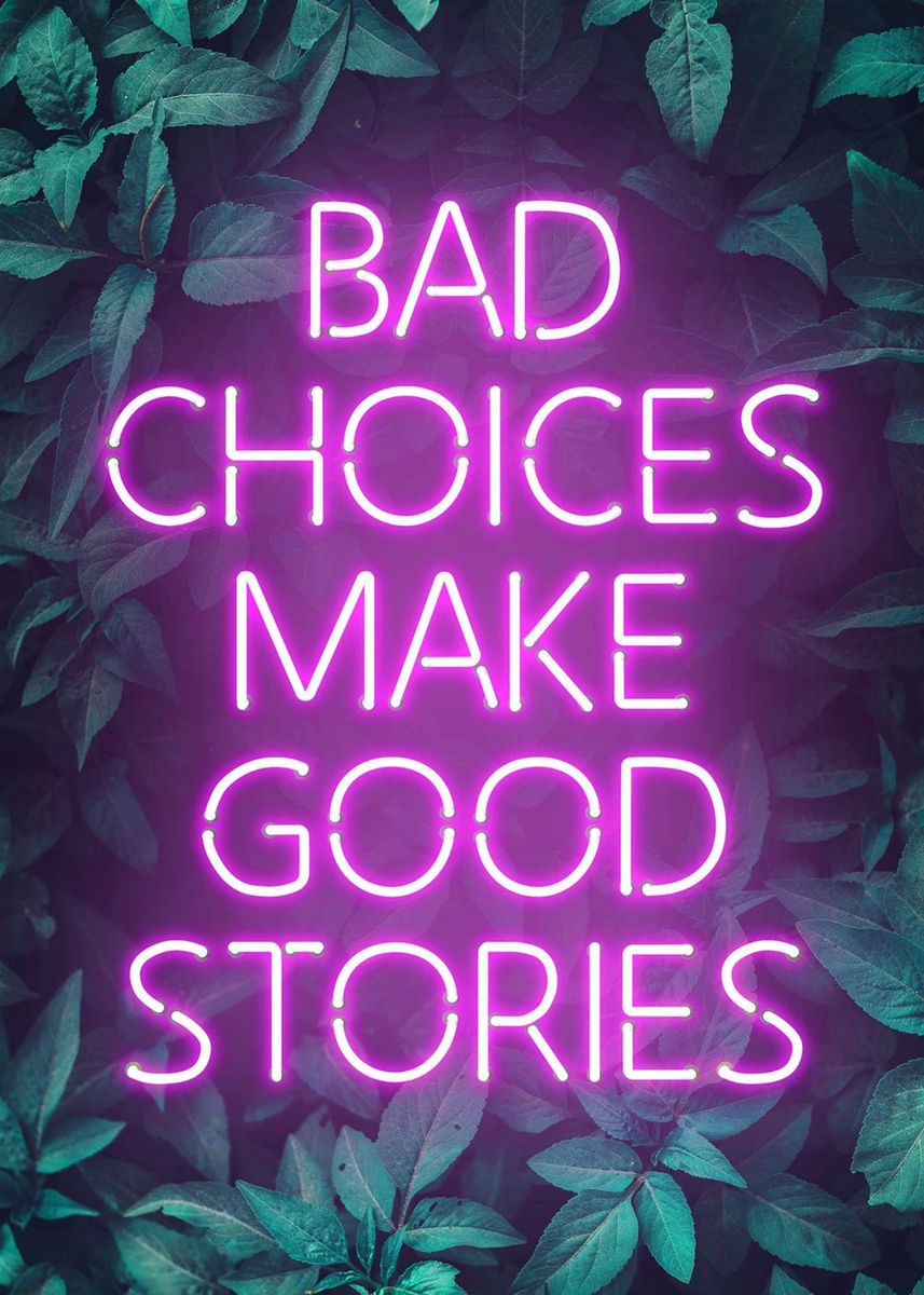 'Bad choices make good ' Poster by Ultimate Design | Displate
