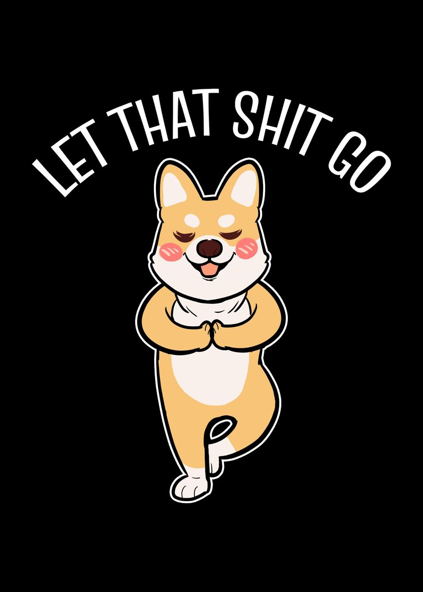 'Let That Shit Go' Poster, picture, metal print, paint by FunnyGifts ...