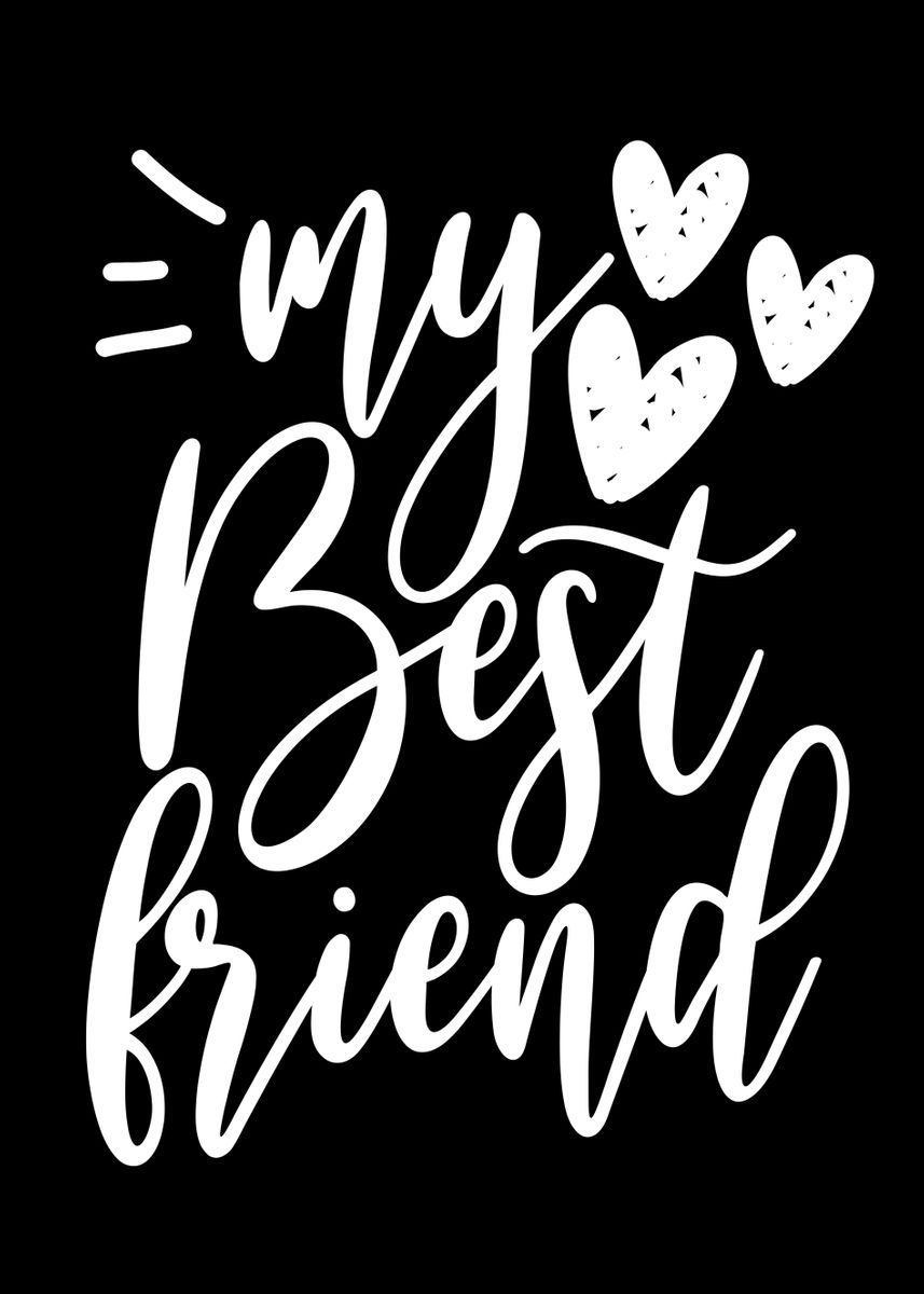 'Best Friend Friendship BFF' Poster, picture, metal print, paint by ...