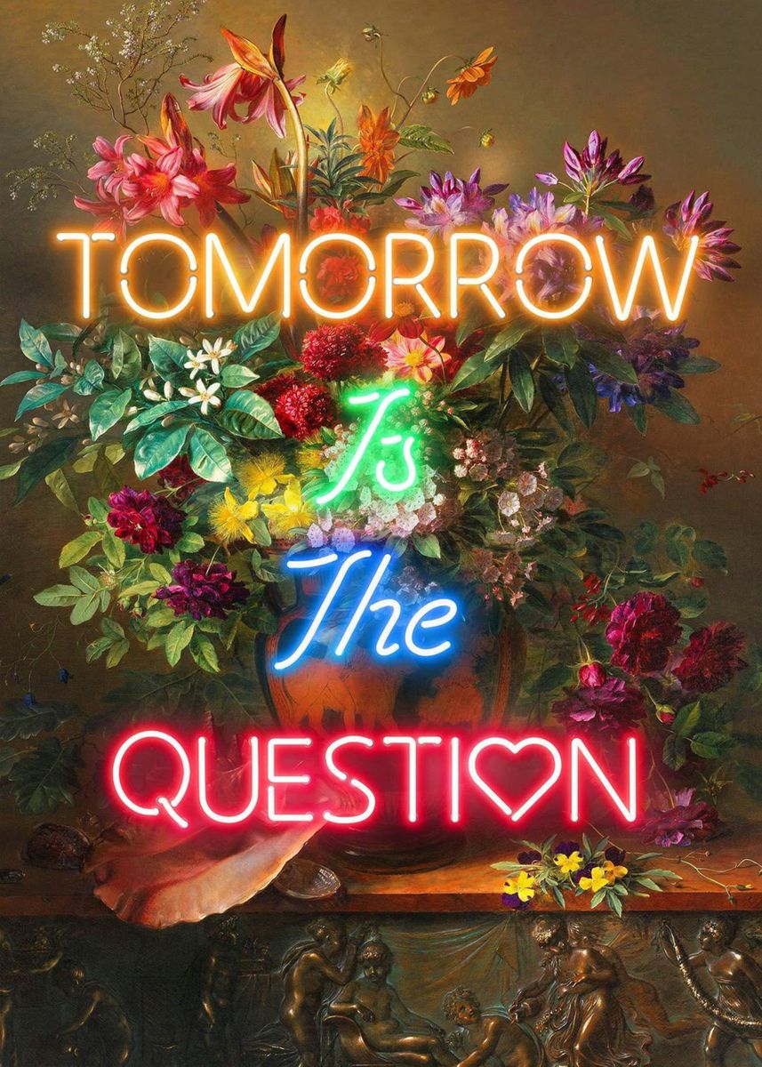 'Tomorrow is the Question' Poster by Ultimate Design | Displate