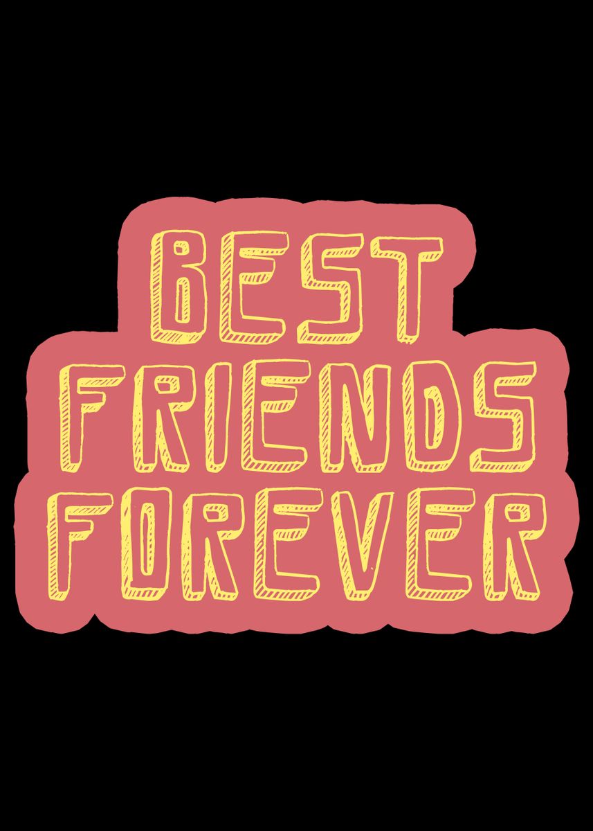 'Best Friend Friendship BFF' Poster, picture, metal print, paint by ...