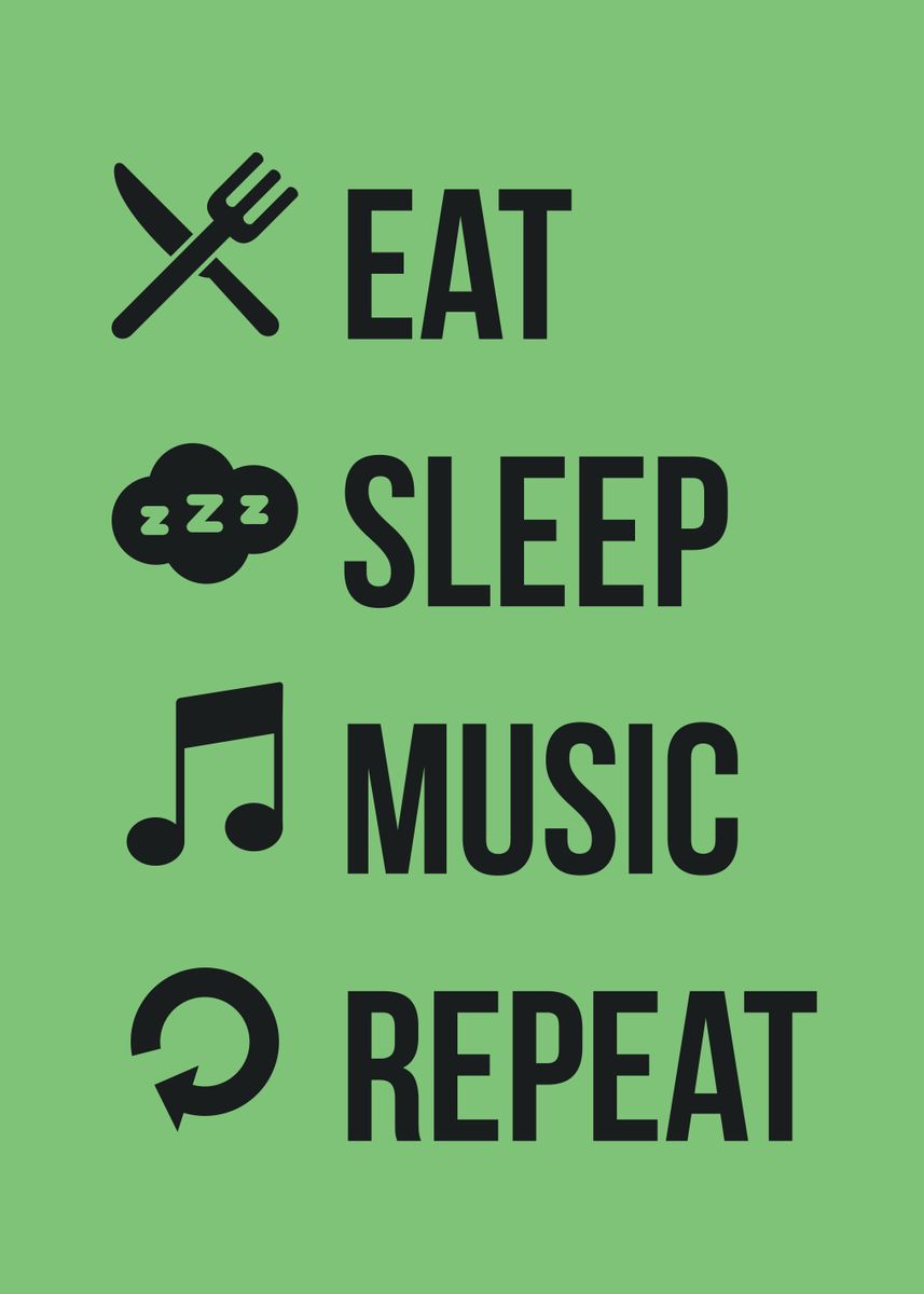'Eat sleep music repeat' Poster, picture, metal print, paint by ...