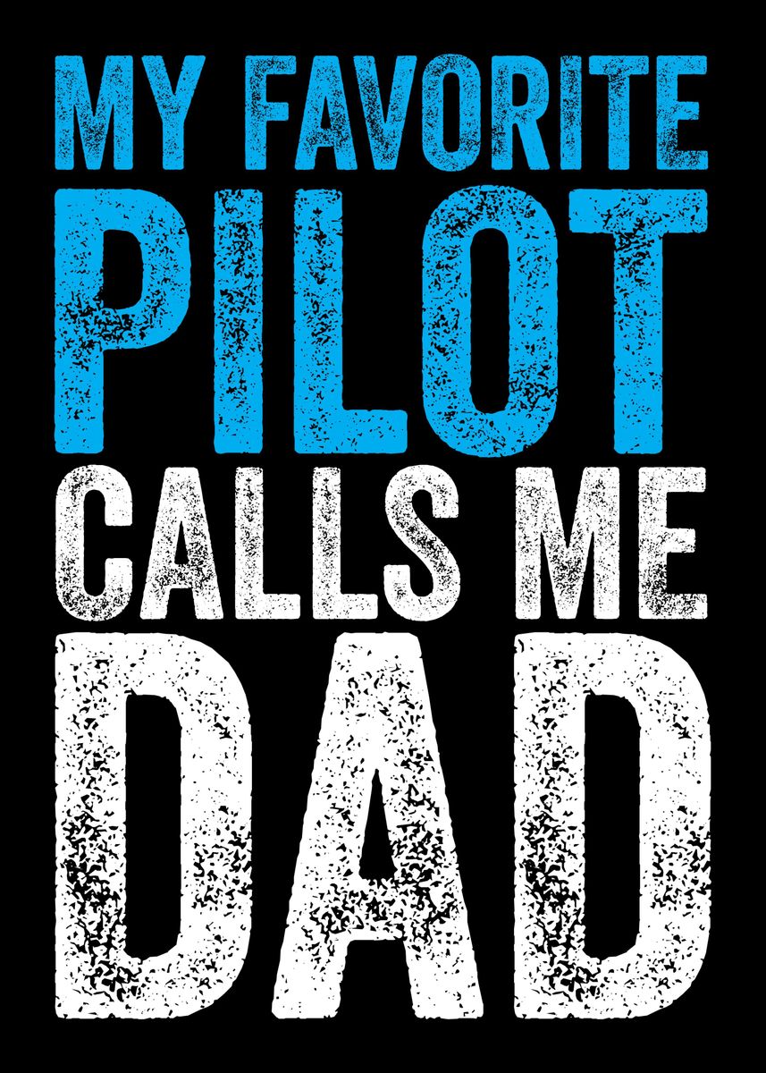'Pilot Dad Pilot Daddy' Poster, picture, metal print, paint by ...