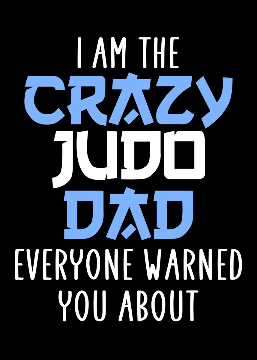 'crazy judo dad' Poster, picture, metal print, paint by Andreas ...