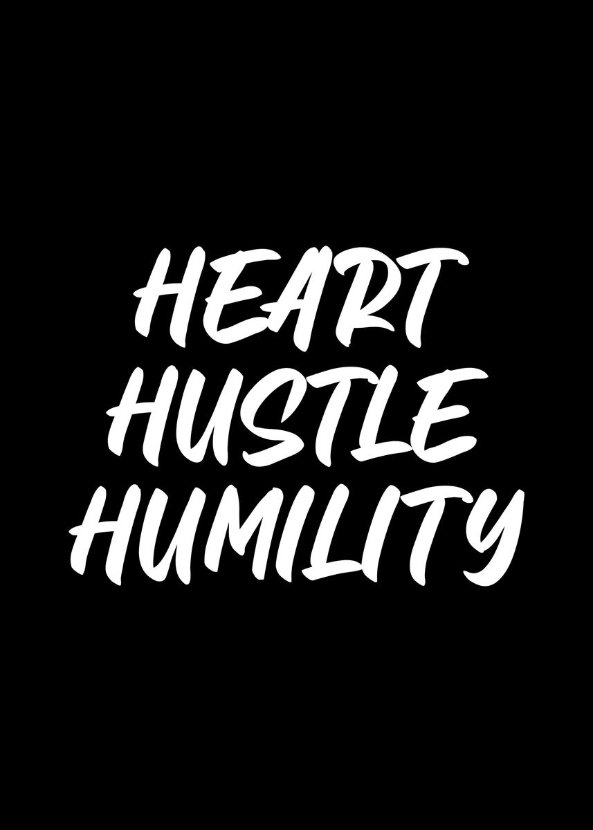 'Heart Hustle Humility' Poster, picture, metal print, paint by JAY ...