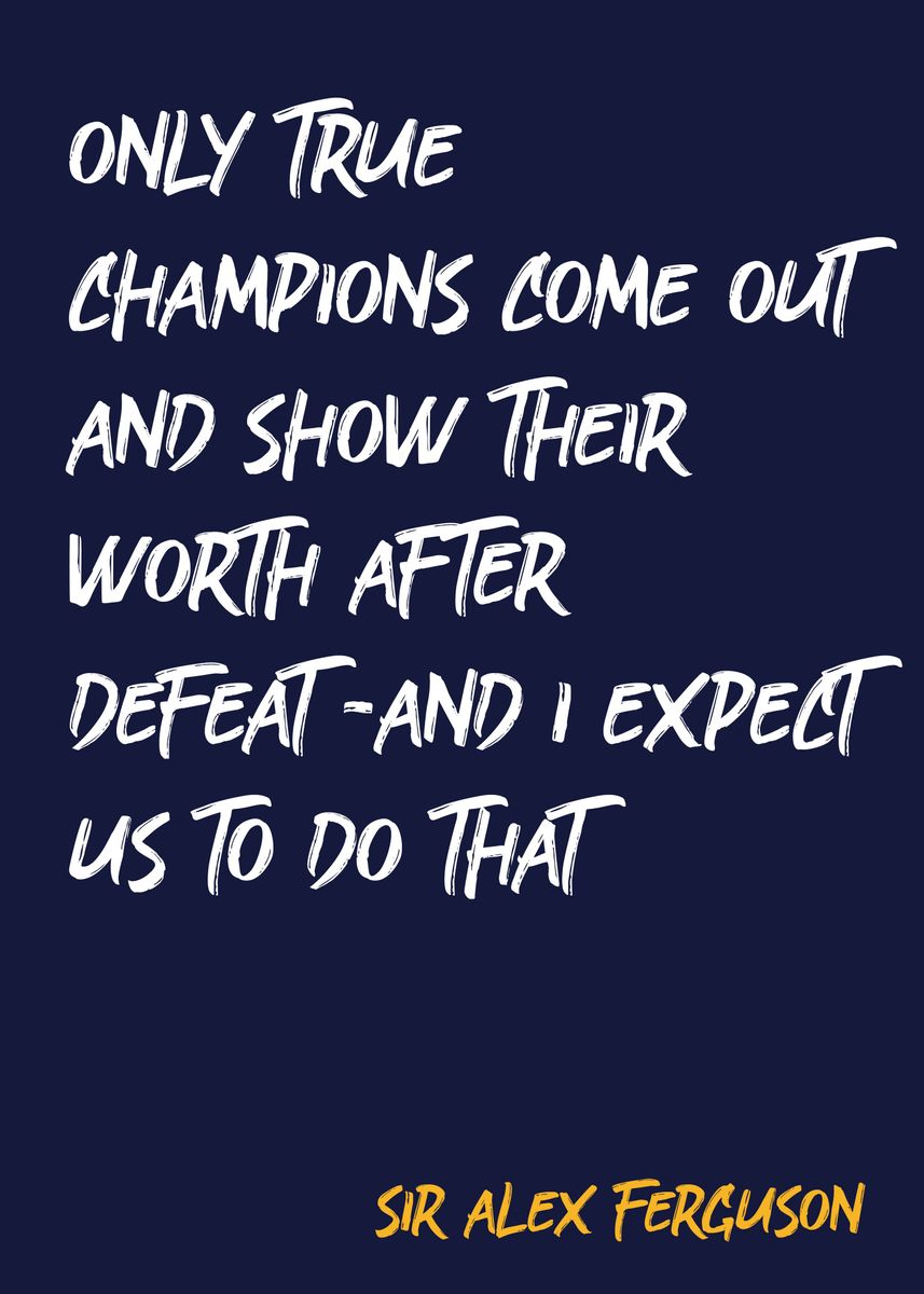 'SIR ALEX FERGUSON Quote' Poster, picture, metal print, paint by Dalton ...