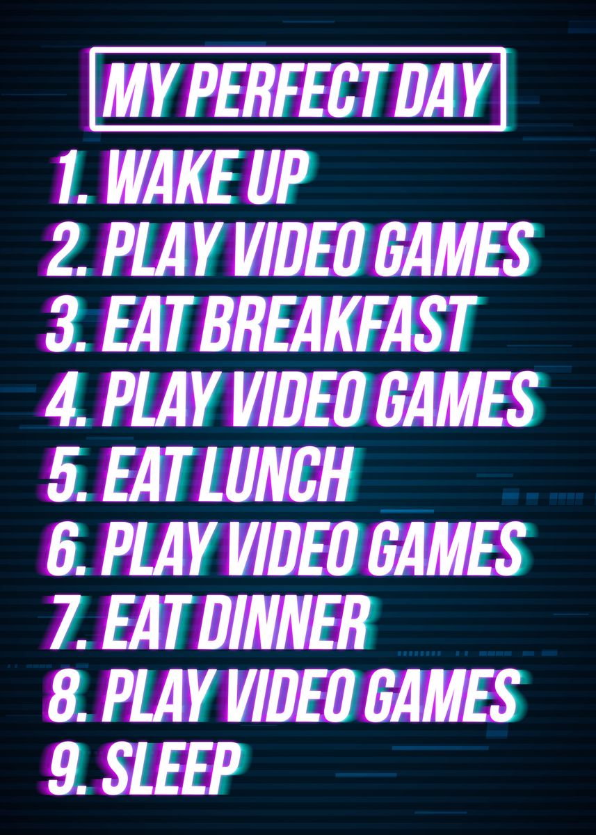 'Video Games Perfect Day' Poster, picture, metal print, paint by ...
