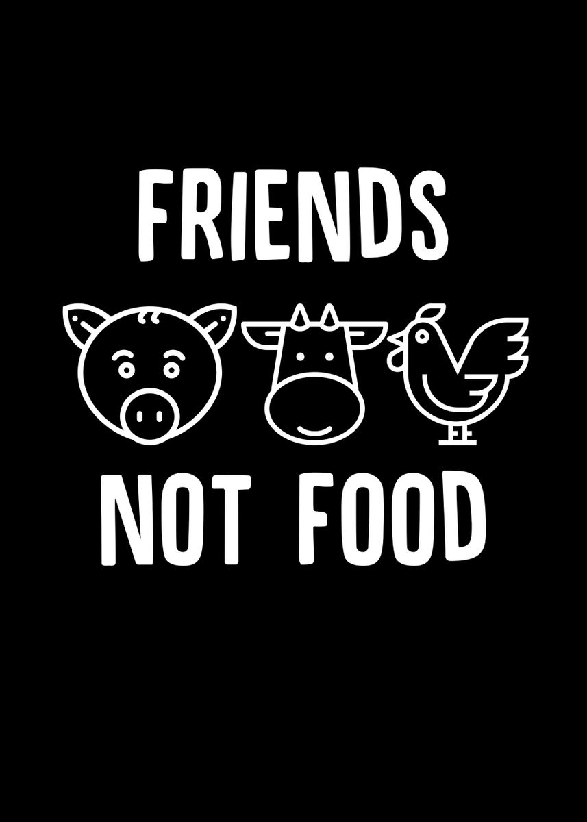 'Friends Not Food' Poster, picture, metal print, paint by Francois ...