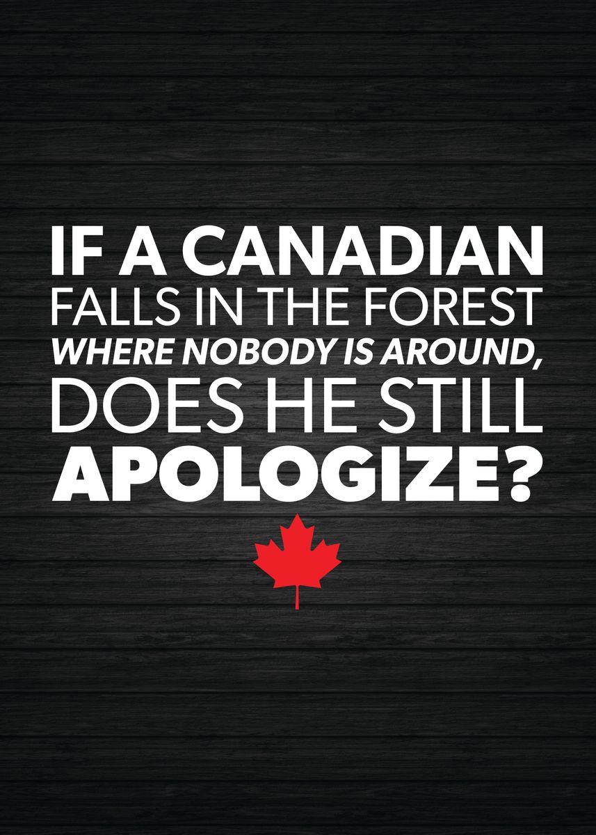 'Canadian Apologize' Poster, picture, metal print, paint by CHAN | Displate