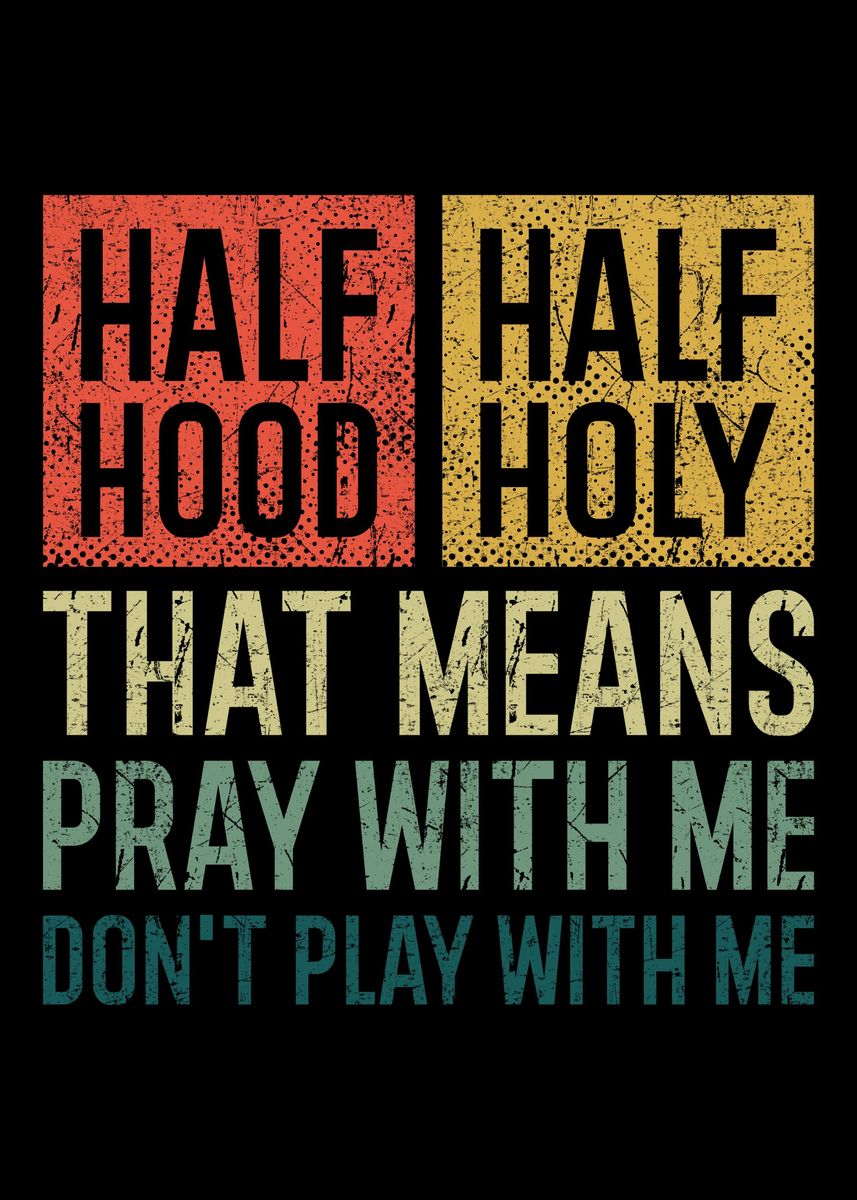'Half Hood Half Holy' Poster, picture, metal print, paint by Cooldruck ...