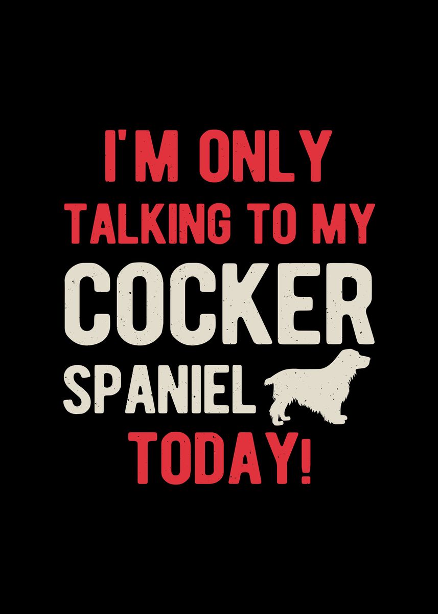 'Cocker Spaniel Funny' Poster by Visualz | Displate