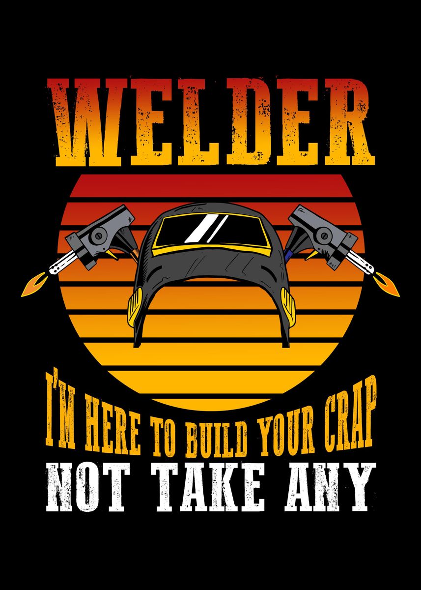 'Welding Welder Gift' Poster, picture, metal print, paint by Hexor ...