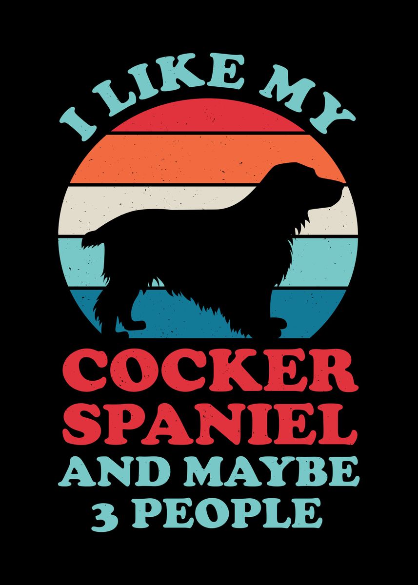 'Cocker Spaniel Funny' Poster by Visualz | Displate