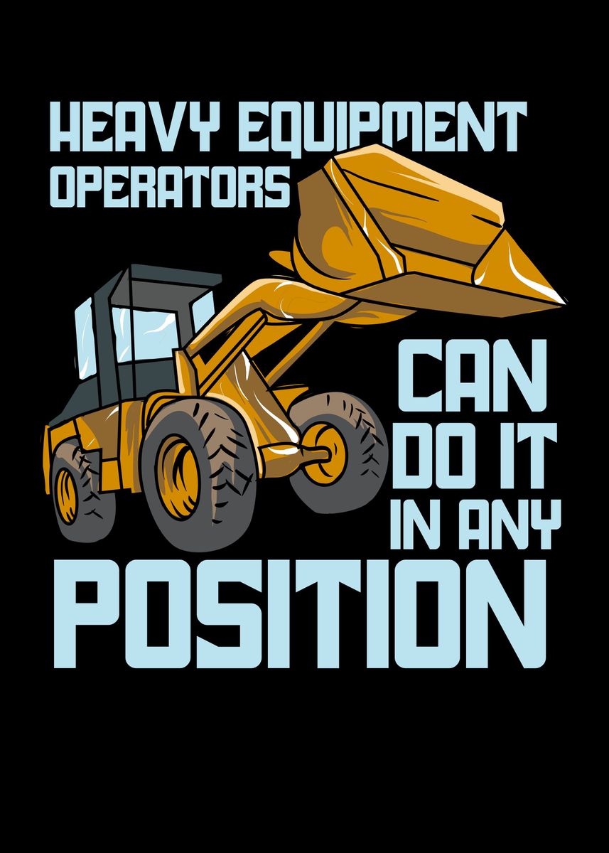 'Heavy Equipment Operators' Poster, picture, metal print, paint by Uwe ...
