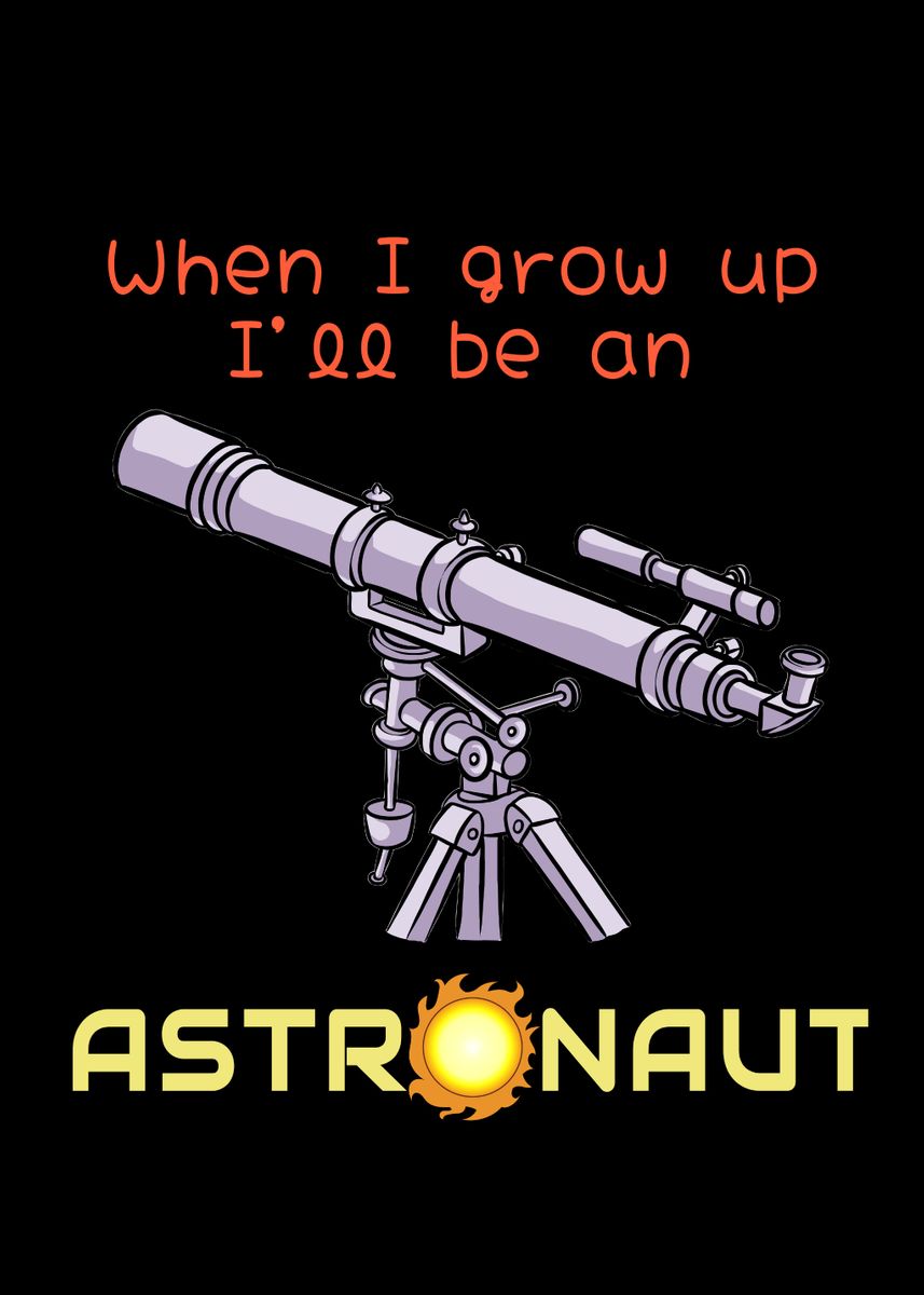 'Grow Up Astronaut Kid' Poster, picture, metal print, paint by ...