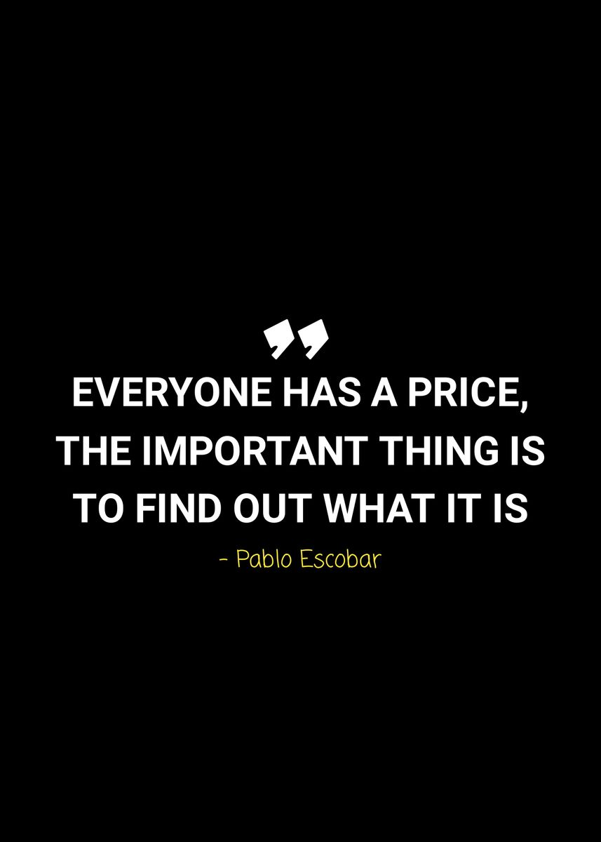 'Pablo Escobar quotes' Poster, picture, metal print, paint by DNSM ...