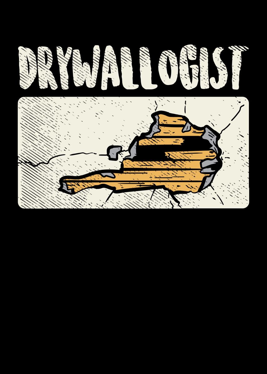 'Drywallologist For Drywall' Poster by Uwe Seibert | Displate