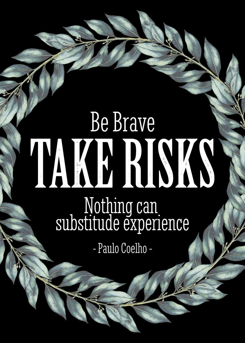 'Be brave' Poster, picture, metal print, paint by Juliana RW | Displate