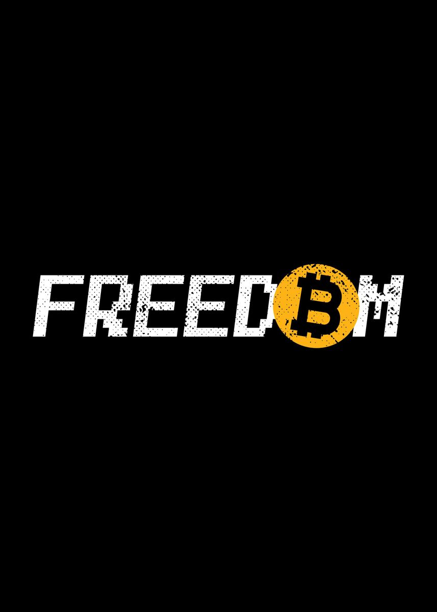 'Bitcoin Freedom' Poster, picture, metal print, paint by EDventures ...
