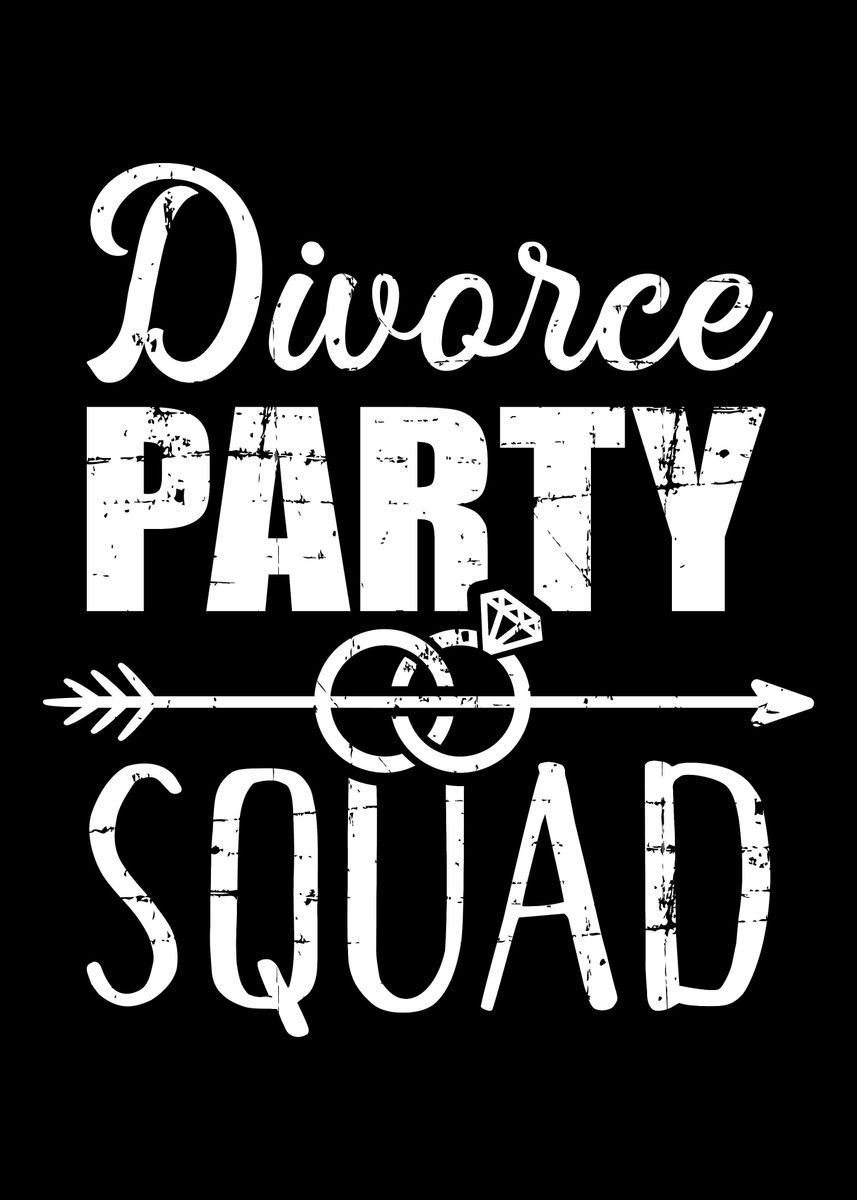 'Divorce party squad' Poster by Designzz | Displate