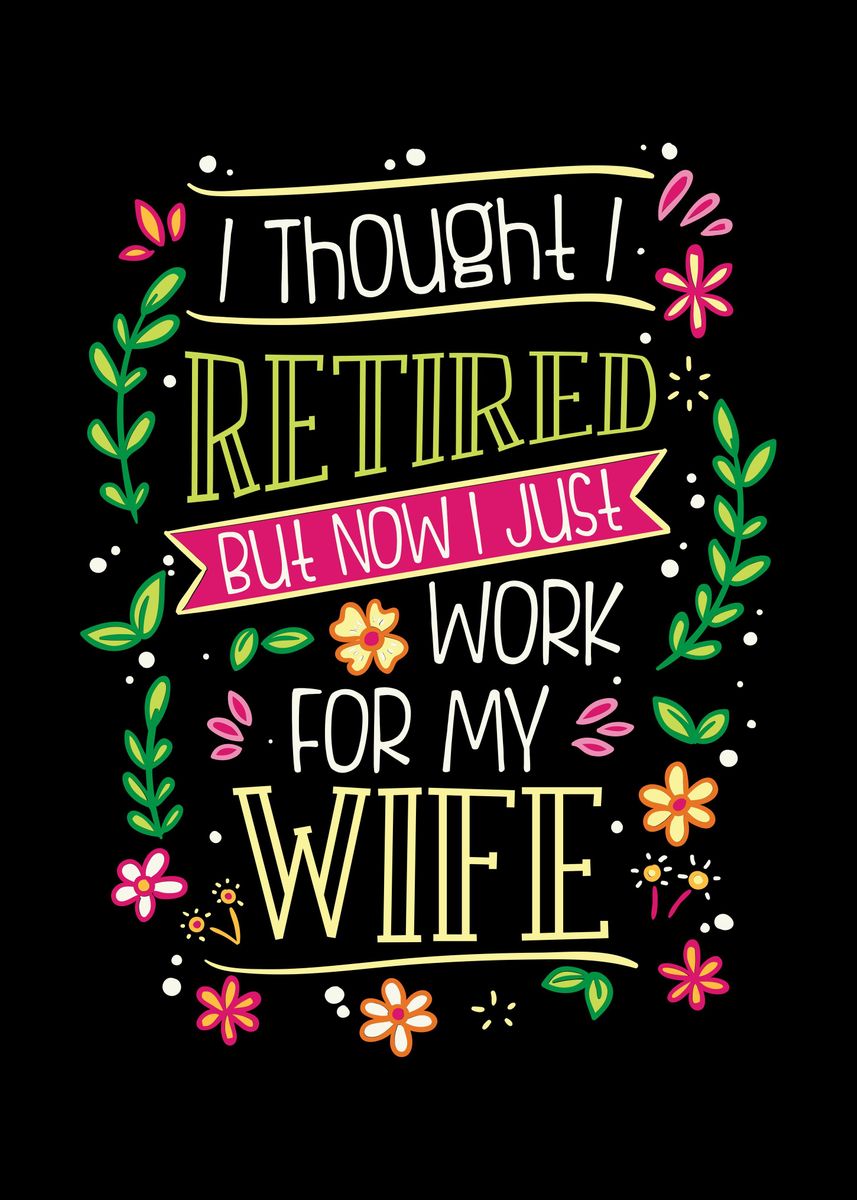 'I Thought I Retired But' Poster by Uwe Seibert | Displate
