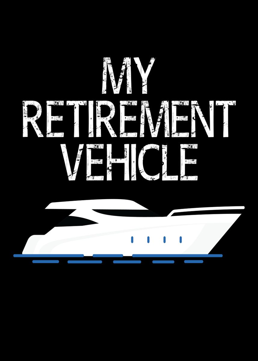 'My Retirement Vehicle' Poster, picture, metal print, paint by Mooon ...
