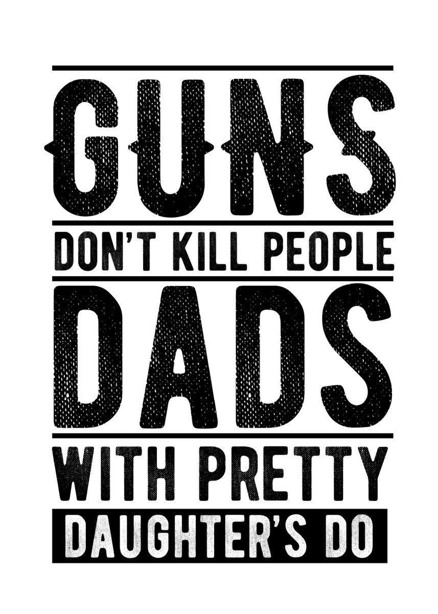 'Guns Dont Kill People' Poster, picture, metal print, paint by ZS C O M ...