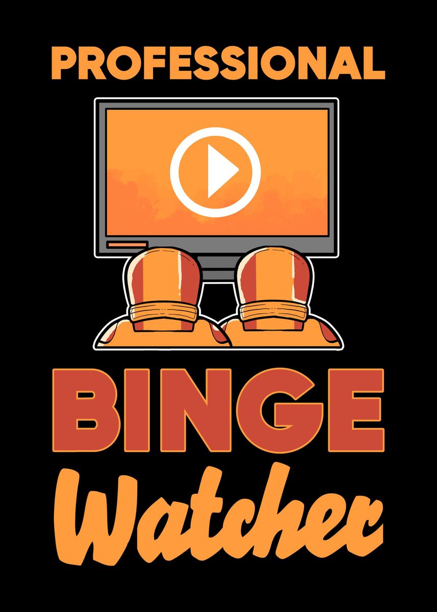 'Professional Binge Watcher' Poster, picture, metal print, paint by ...