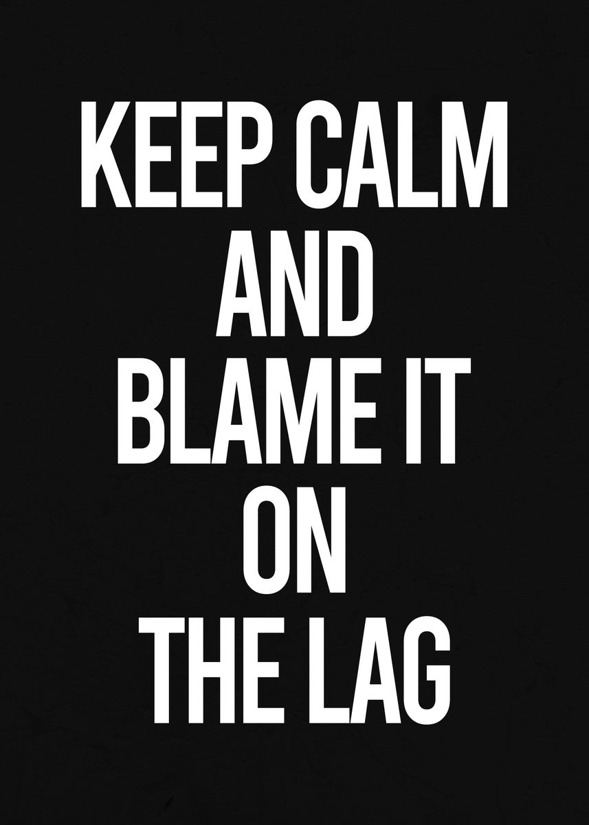 'Blame The Lag' Poster, picture, metal print, paint by Conceptual ...
