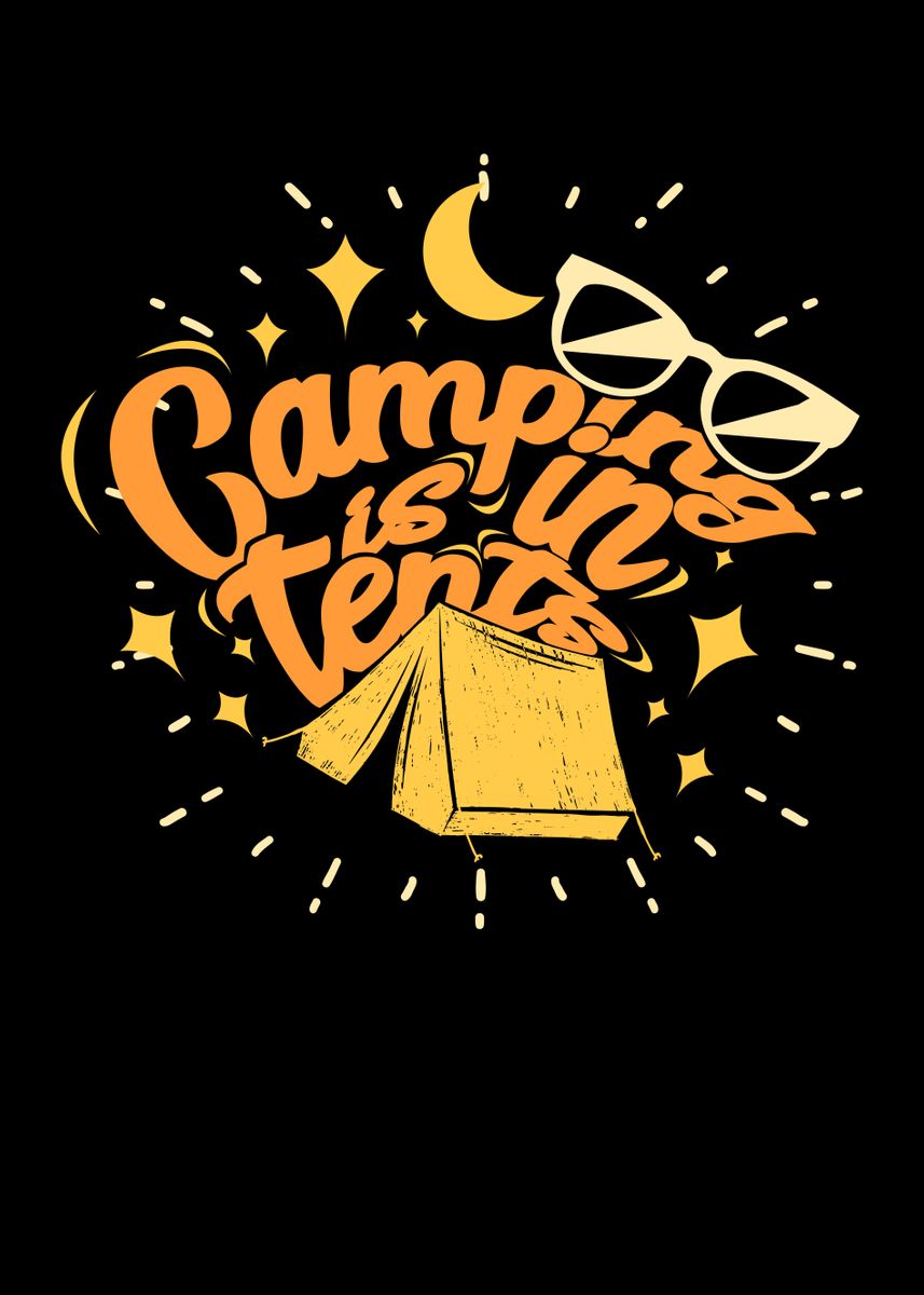 'Camping Is In Tents' Poster by Shiva121 | Displate