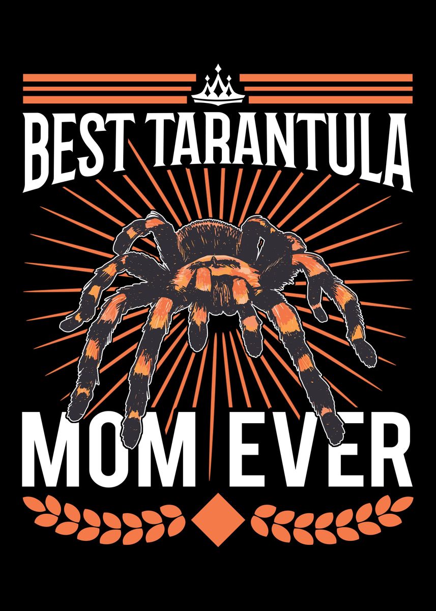 'Best Tarantula Mom Ever' Poster, picture, metal print, paint by ...