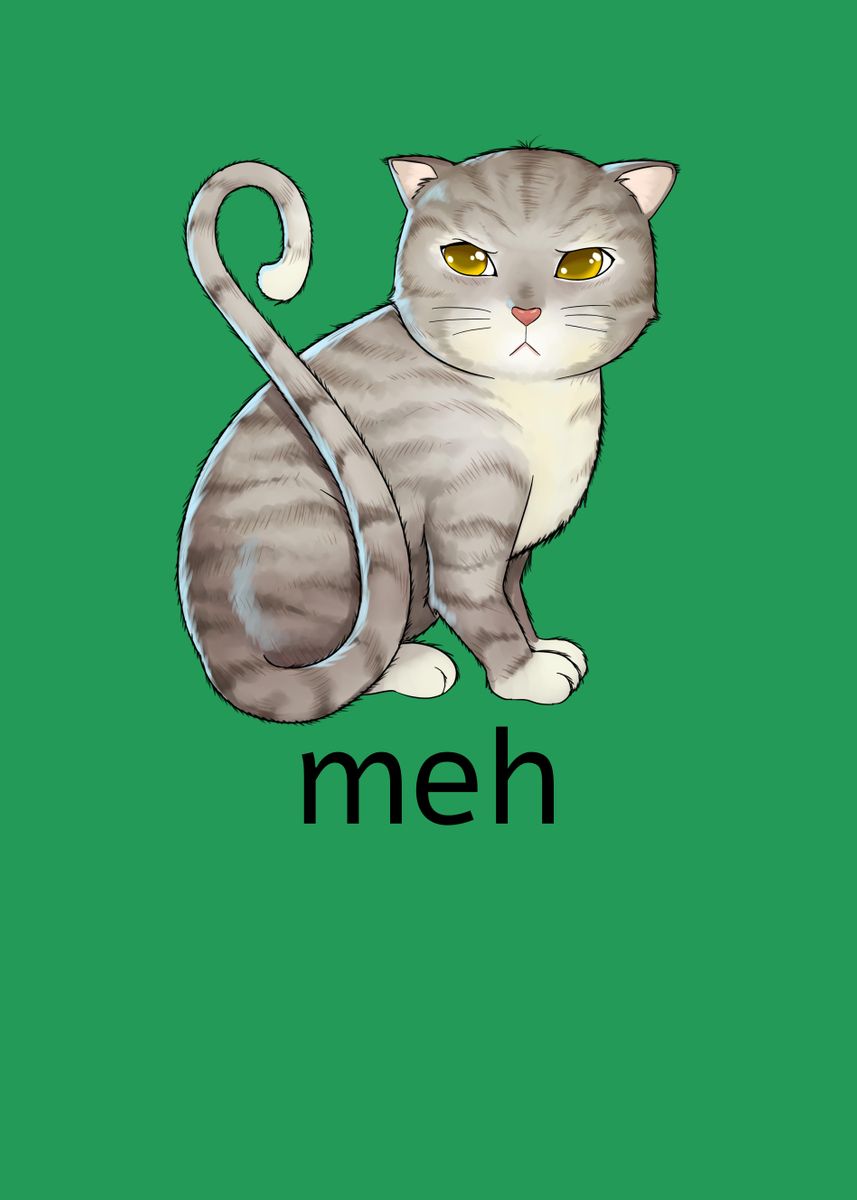 'Funny Meh Cat Lovers' Poster, picture, metal print, paint by ...